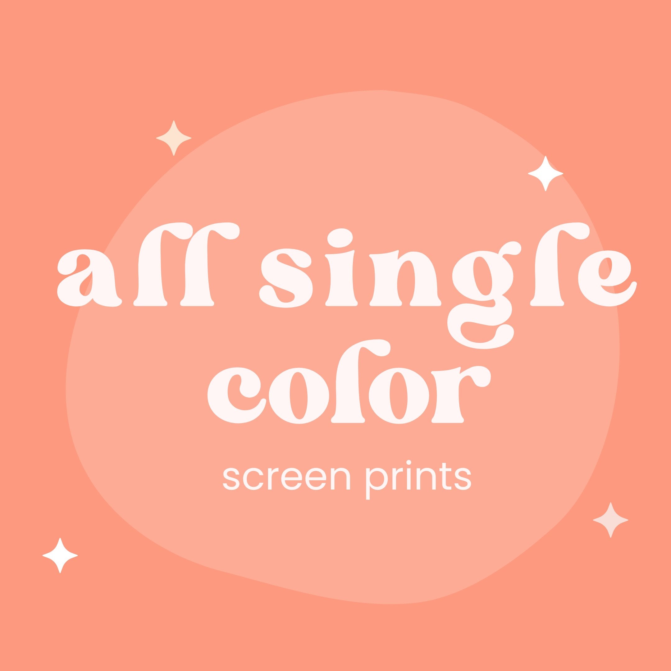 All Single Color screen prints – Page 4 – So Darling Screen Prints